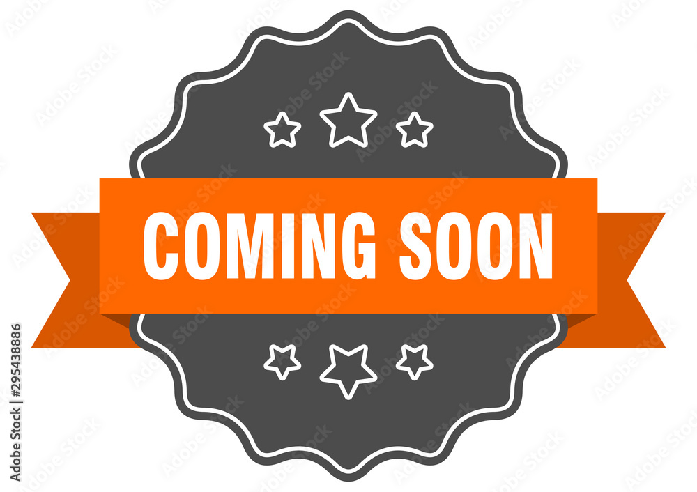 coming soon isolated seal. coming soon orange label. coming soon Stock ...
