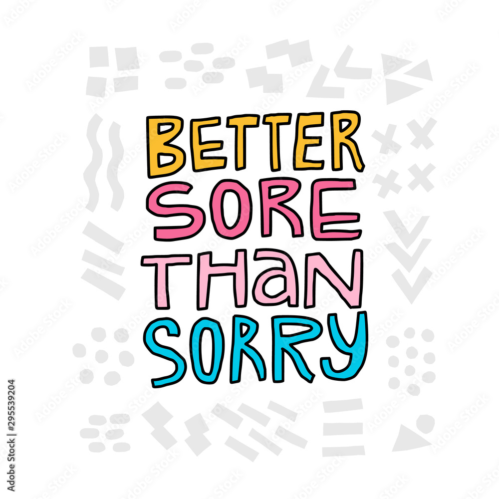 Better sore than sorry vector motivational phrase. Sport training ...
