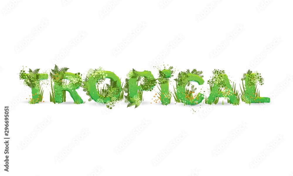 Vector illustration of word Tropical with capital letters stylized as a ...