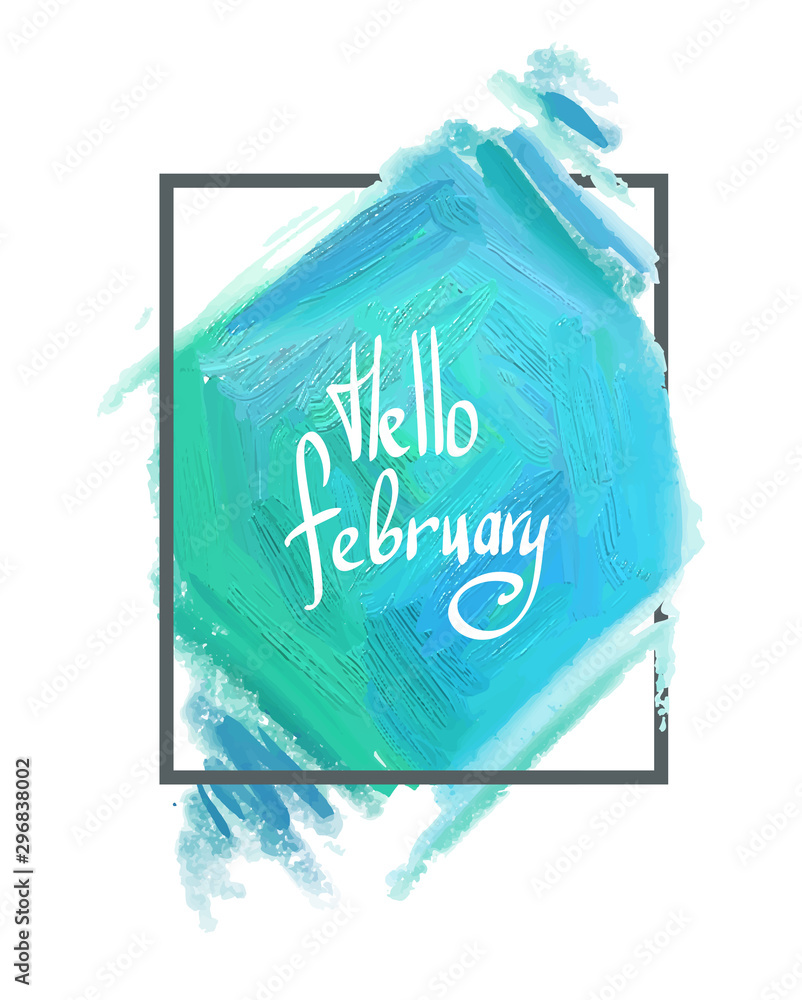 Hello February! Winter background with oil paint style spots. Winter ...