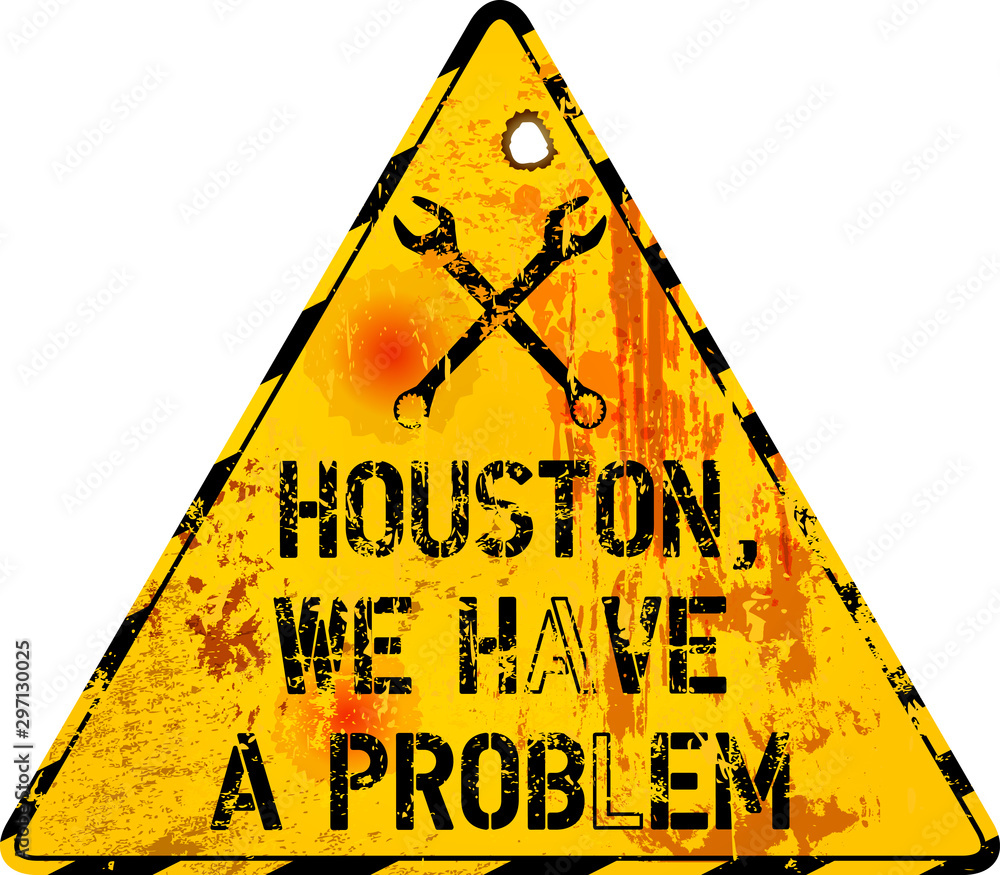 Grungy website failure warning sign, houston, we have a problem, vector ...