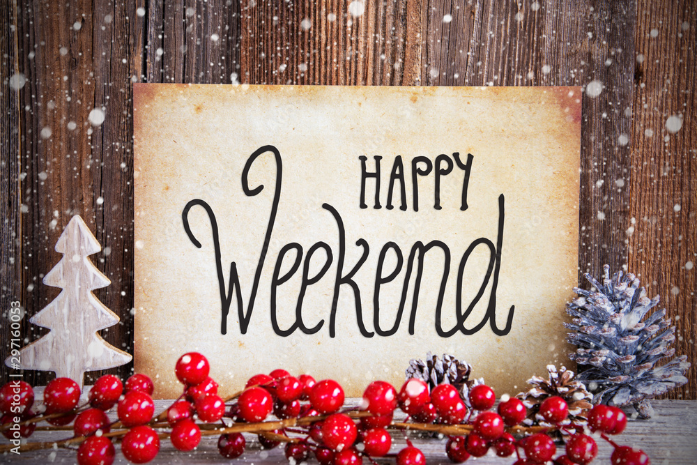 Paper With English Text Happy Weekend. Christmas Decoration And Wooden ...