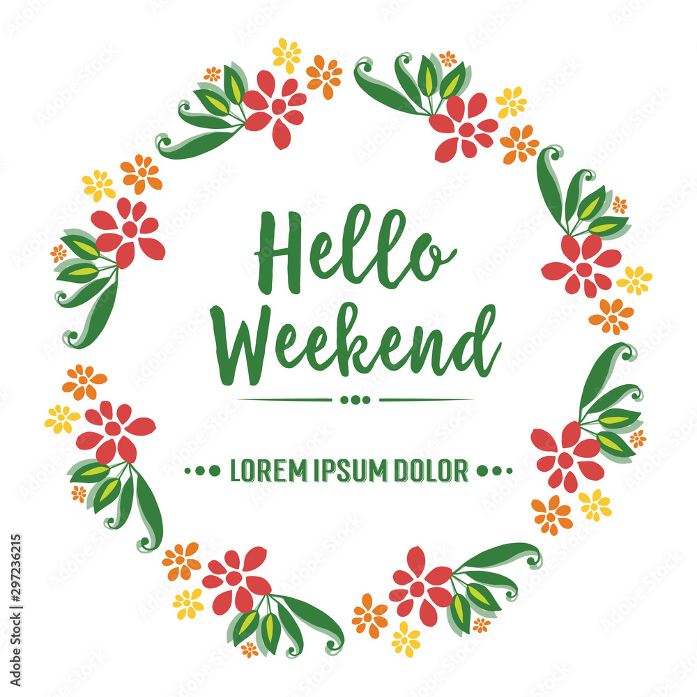 Design banner hello weekend, with wallpaper art of red flower frame ...