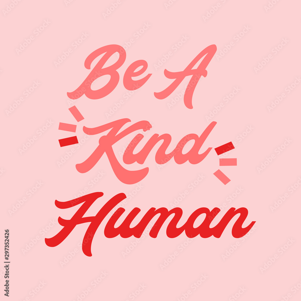 Be a kind human. Inspirational quote typography printable with red ...
