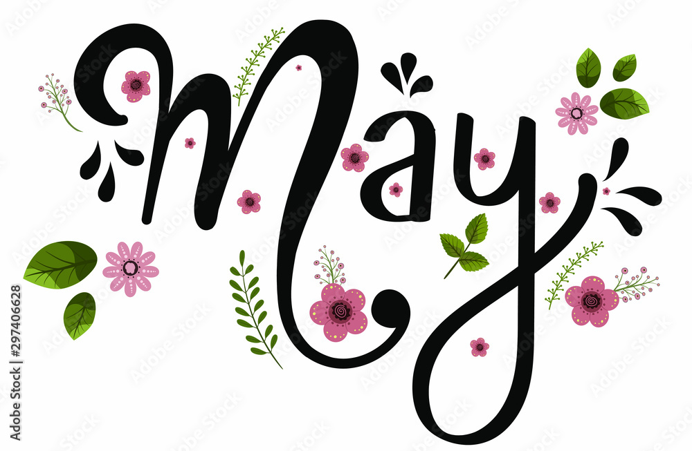 MAY month vector with flowers and leaves. Decoration text floral. Hand ...