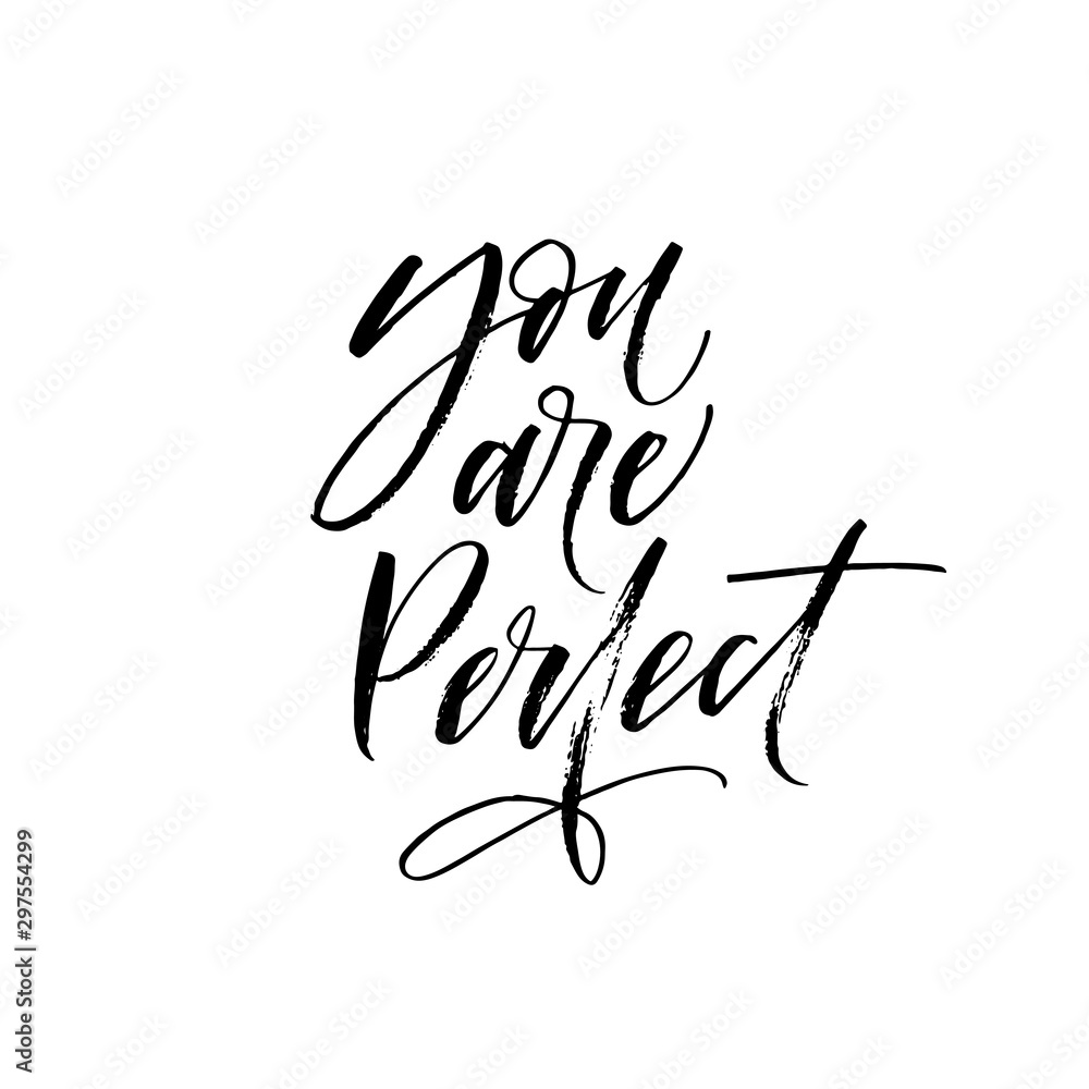 You are perfect quote. Hand drawn brush style modern calligraphy ...