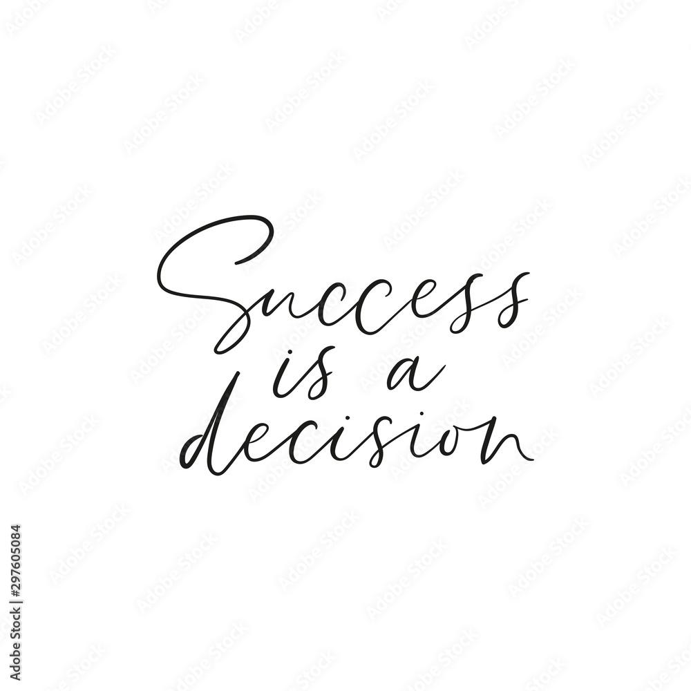Success is decision inspirational quote lettering vector illustration ...