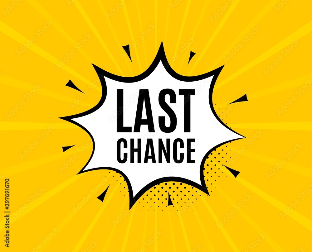 Last chance Sale. Chat speech bubble. Special offer price sign ...