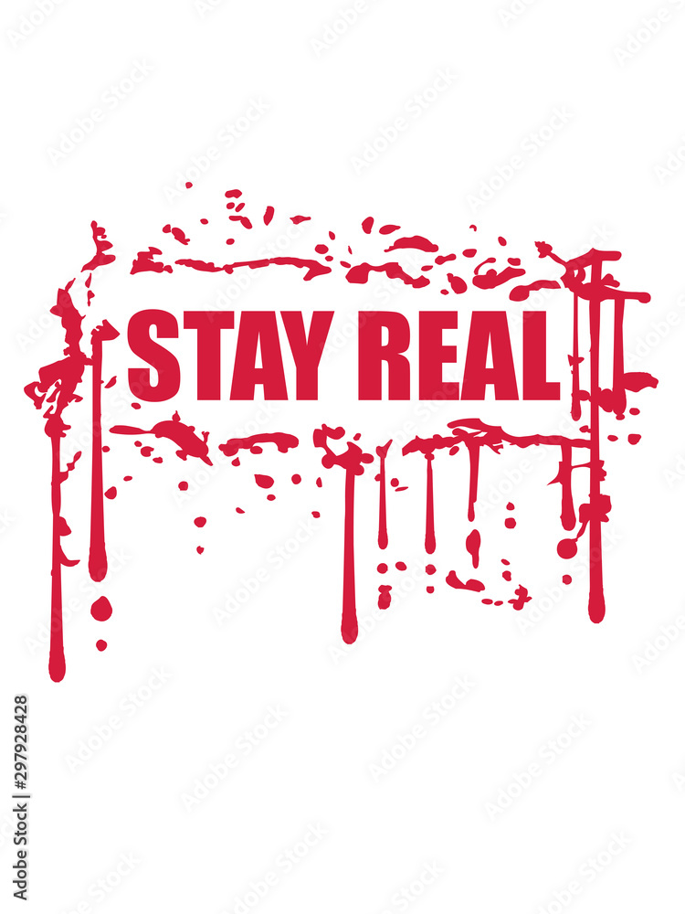 rahmen umrandung stay real motto rot blut graffiti spritzer farbe ...