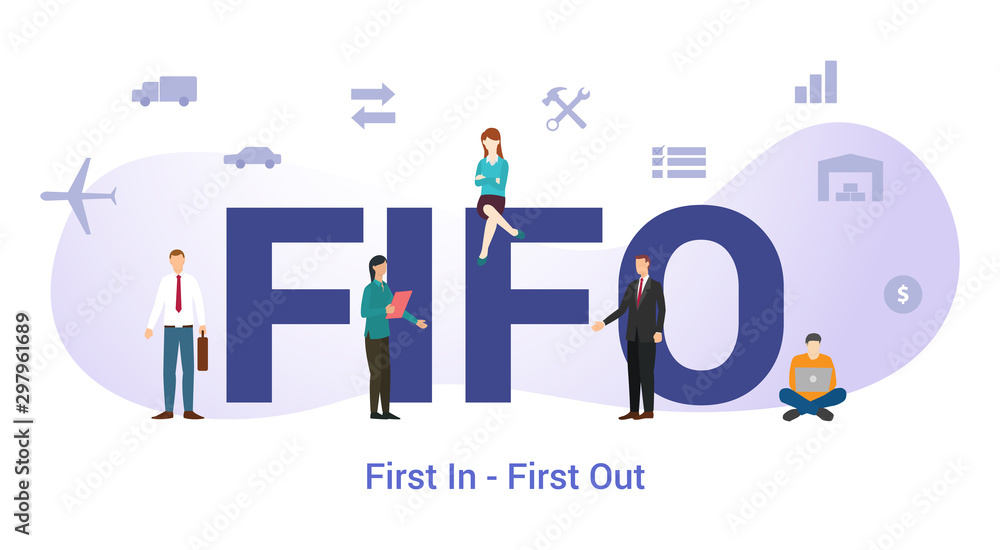 fifo first in first out concept with big word or text and team people ...