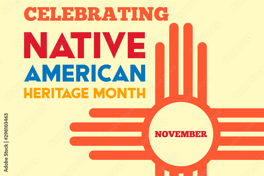 National Native American Heritage Month is an annual designation ...