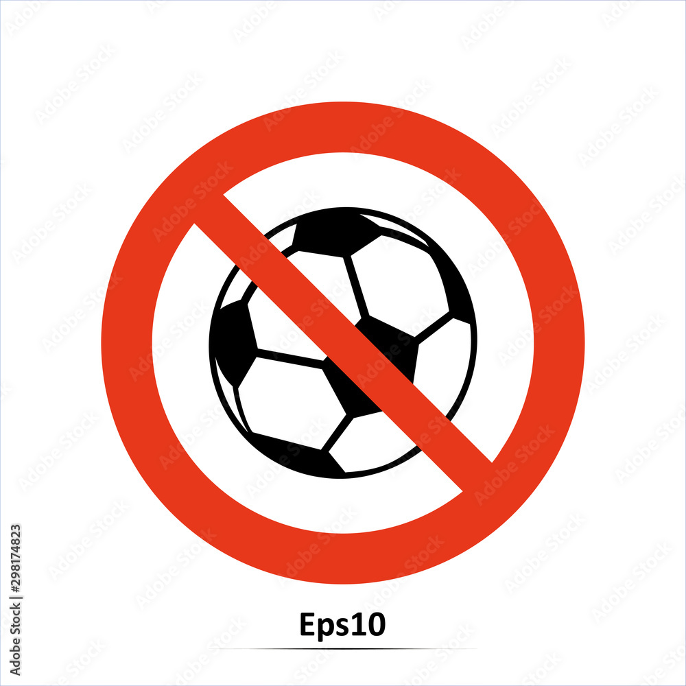 No play or football sign, vector illustration. Red prohibition sign ...