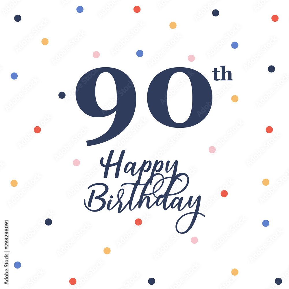 Happy 90th birthday, vector illustration greeting card with colorful ...