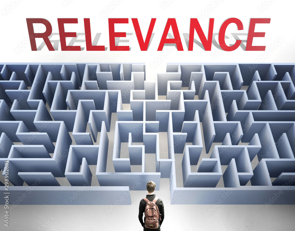 Relevance can be hard to get - pictured as a word Relevance and a maze ...