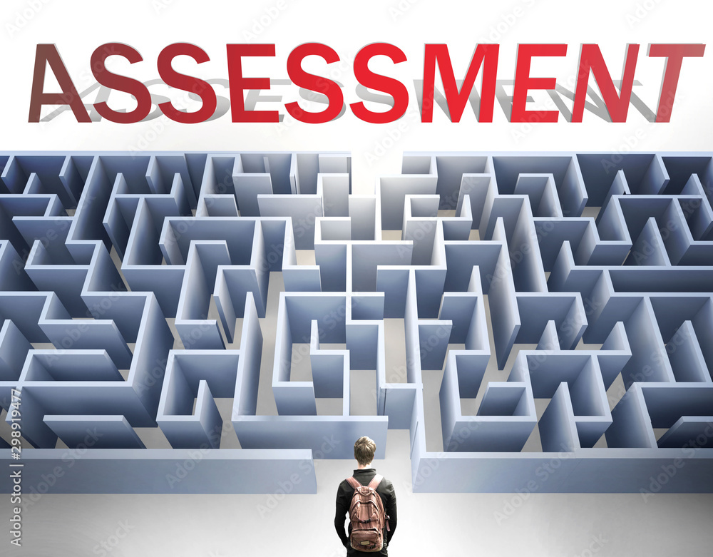 Assessment can be hard to get - pictured as a word Assessment and a ...