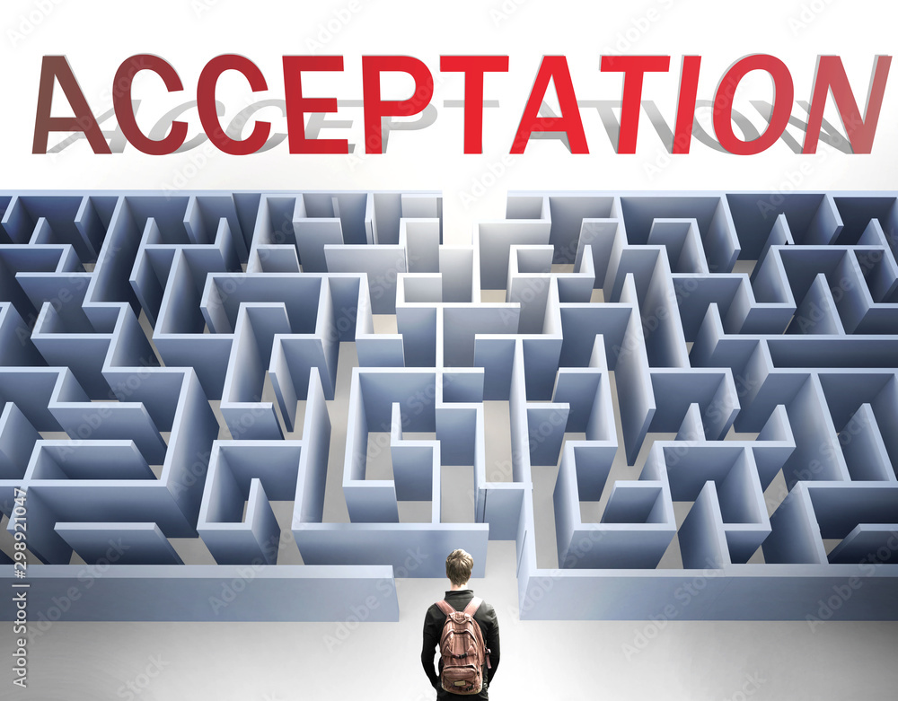 Acceptation can be hard to get - pictured as a word Acceptation and a ...