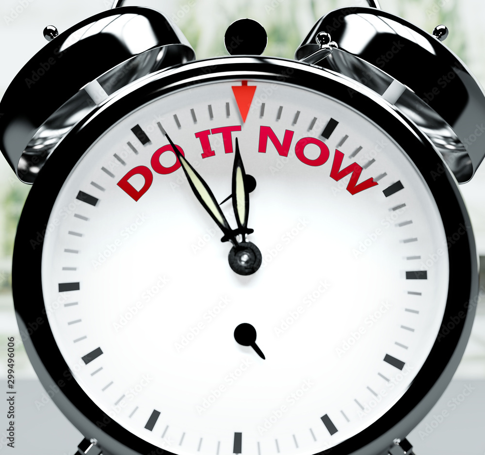 Do it now soon, almost there, in short time - a clock symbolizes a ...