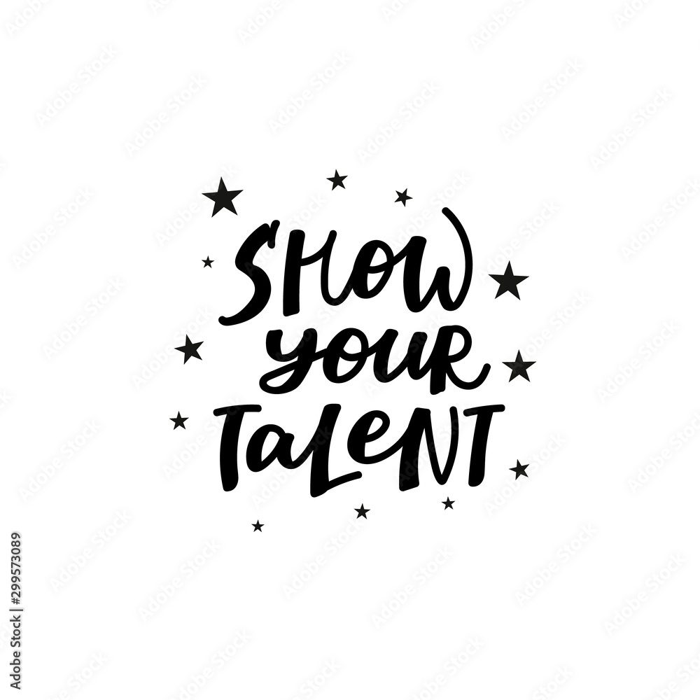 Show your talent support calligraphy quote letters Stock Vector | Adobe ...