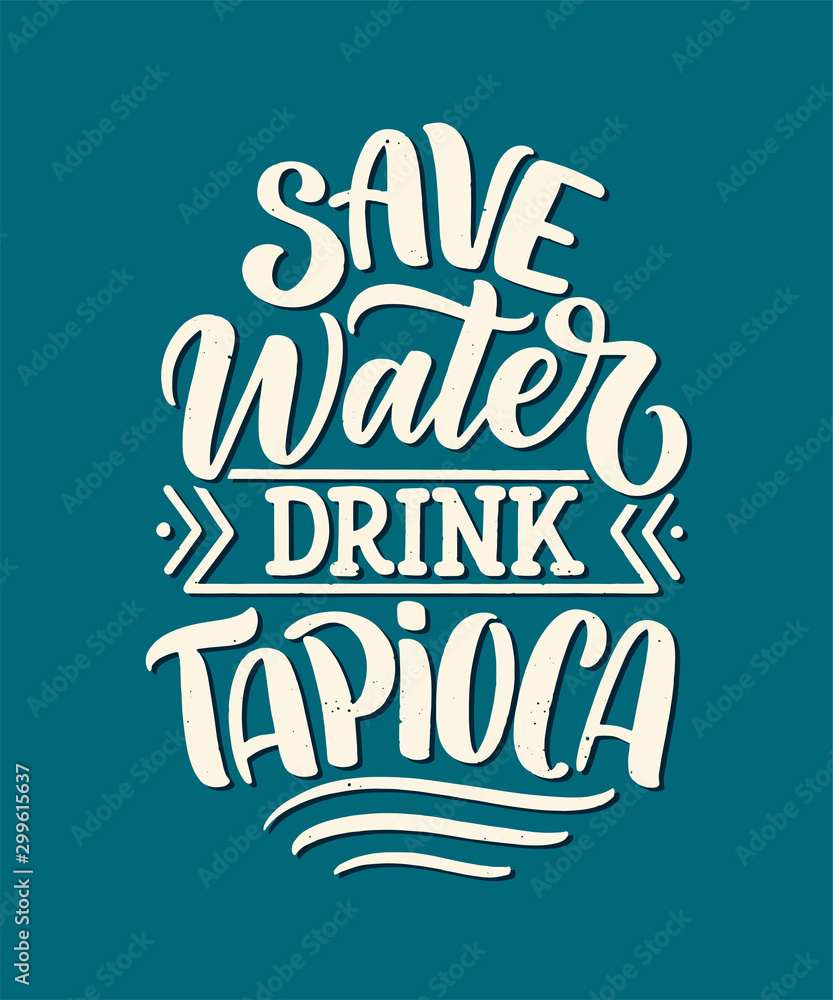 Hand drawn ettering quote about tapioca. Typographic menu design ...