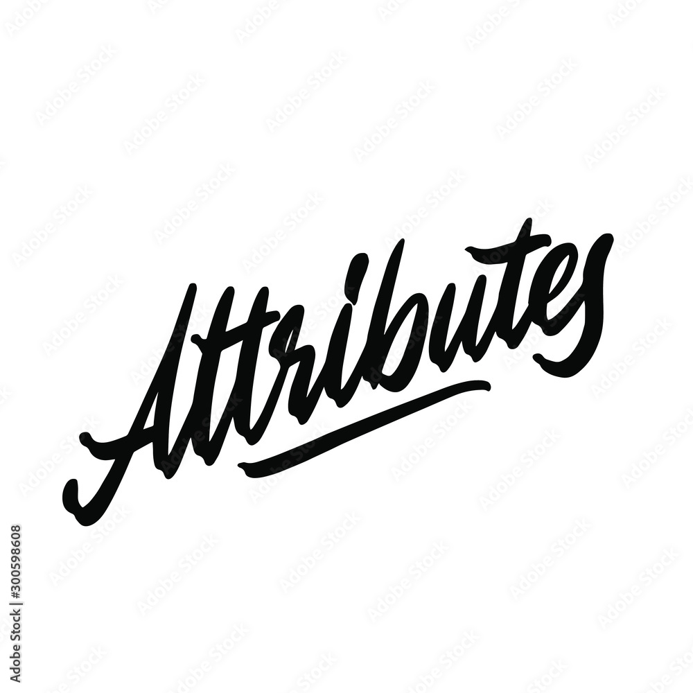 Hand drawn lettering with phrase Attributes. Modern brush calligraphy ...