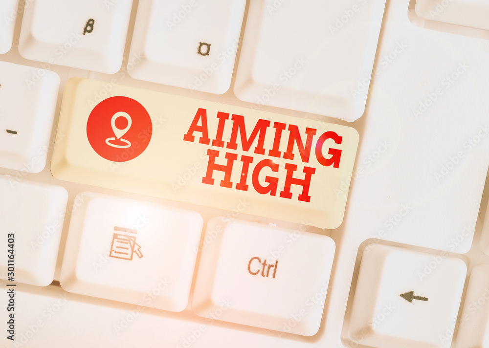 Conceptual hand writing showing Aiming High. Concept meaning a result ...