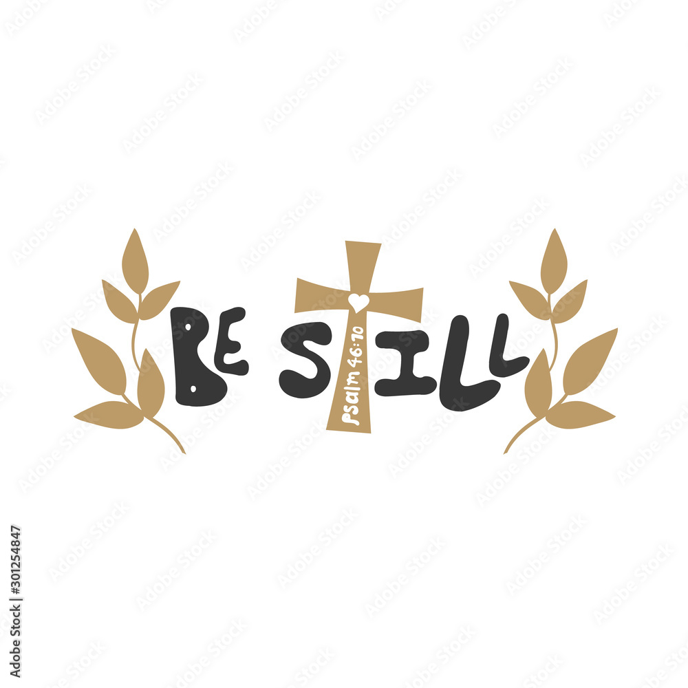 Be Still. Bible verse file. Scripture verse. Psalm 46:10 Christian ...