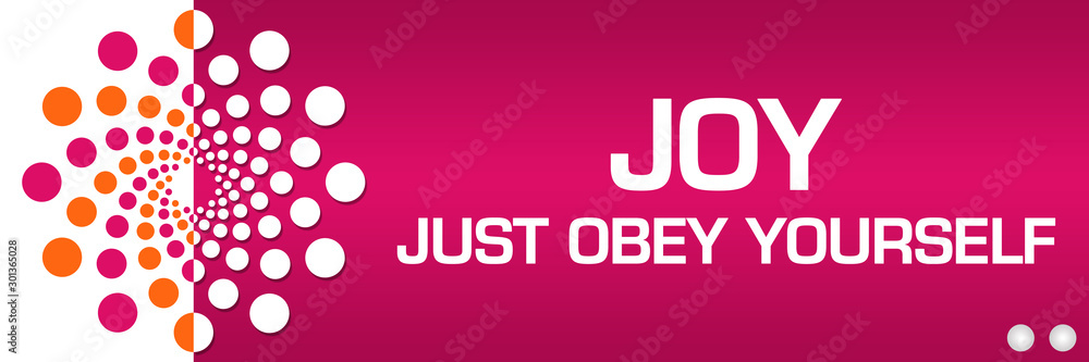 JOY - Just Obey Yourself Pink Orange Dots Circular Left Text Stock ...