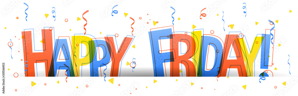 Happy Friday word with confetti over the letters. Vector illustration ...