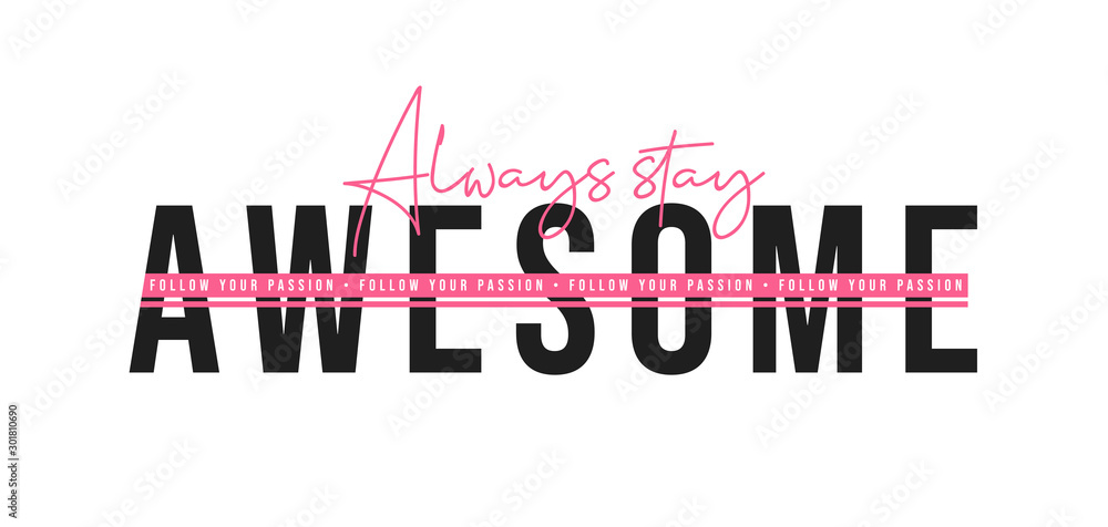 Always stay awesome, inspirational quote for t-shirt design. T-shirt ...