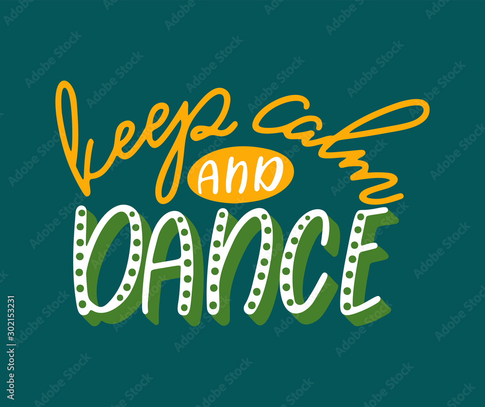 Motivation quote about dance. Lettering for print, banner, poster ...