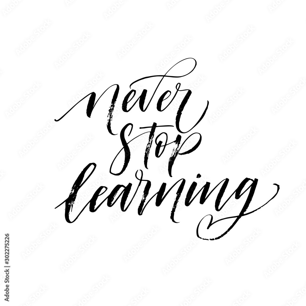 Never stop learning card. Hand drawn brush style modern calligraphy ...