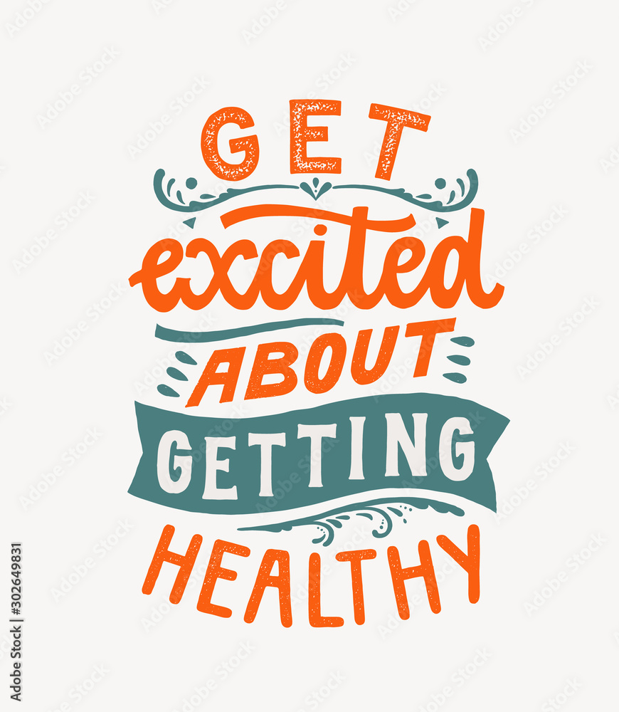 Get excited about getting healthy - Hand lettering design element. Ink ...