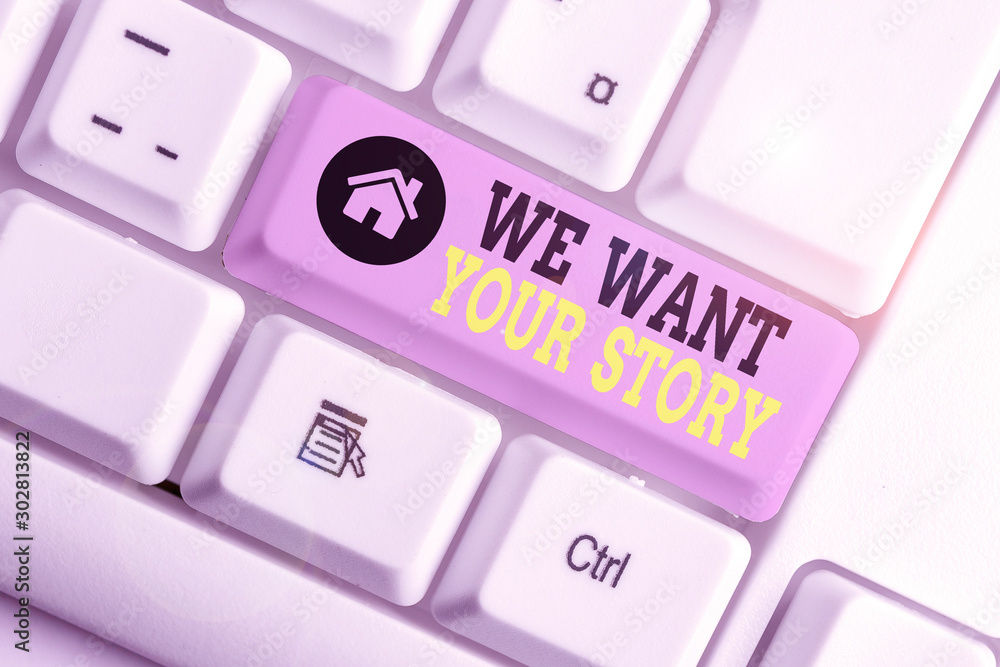 Conceptual hand writing showing We Want Your Story. Concept meaning ...