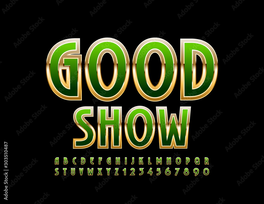 Vector chic banner Good Show. Luxury Green and Golden Font. Elegant ...