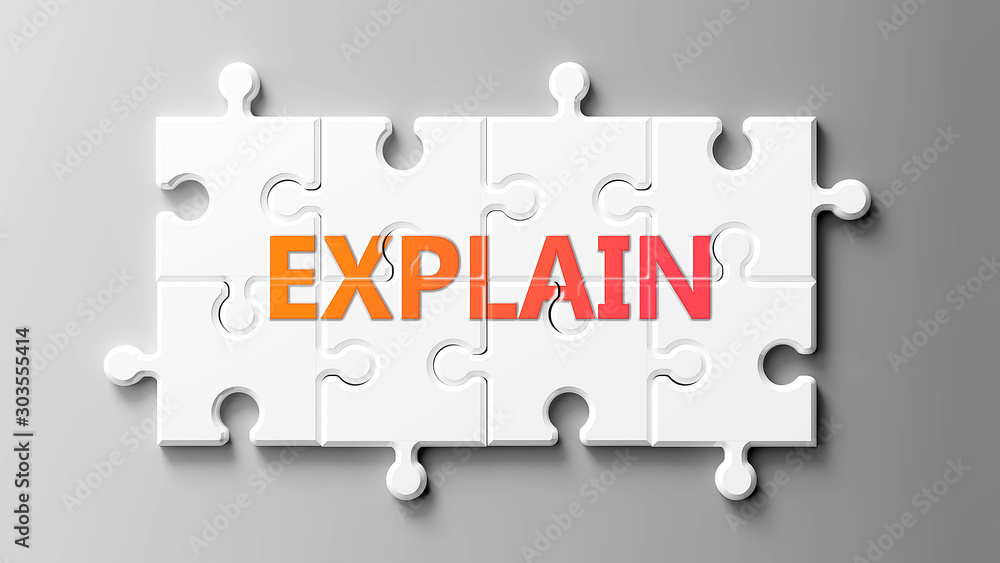 Explain complex like a puzzle - pictured as word Explain on a puzzle ...