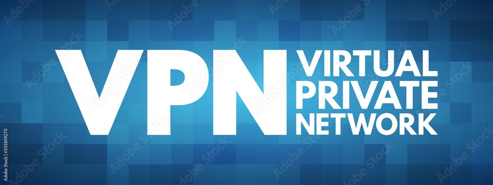 VPN - Virtual Private Network acronym, technology concept background ...