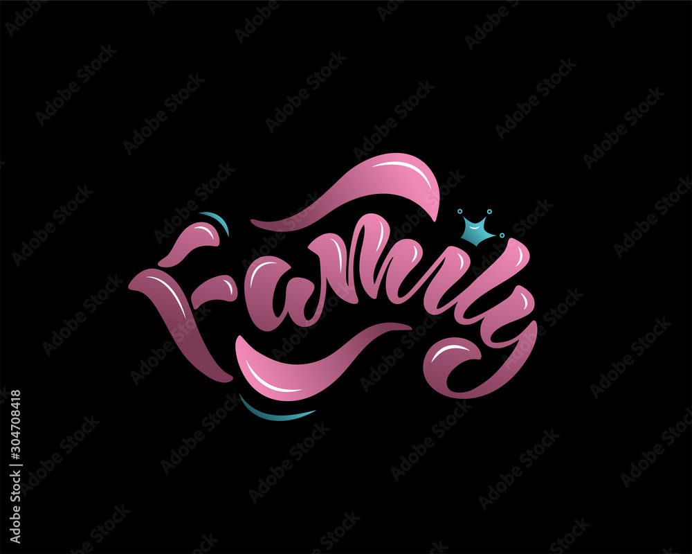 Family - vector illustration with hand lettering. Isolated phrase ...