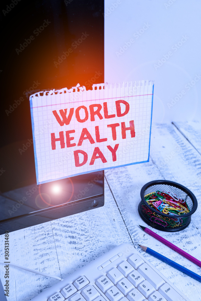 Writing note showing World Health Day. Business concept for Global ...