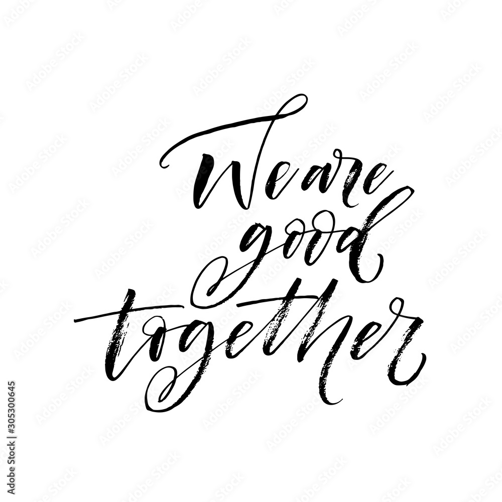 We are good together card. Hand drawn brush style modern calligraphy ...