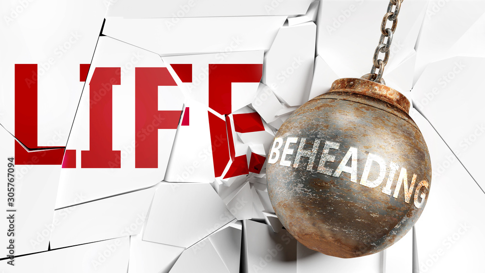 Beheading and life - pictured as a word Beheading and a wreck ball to ...