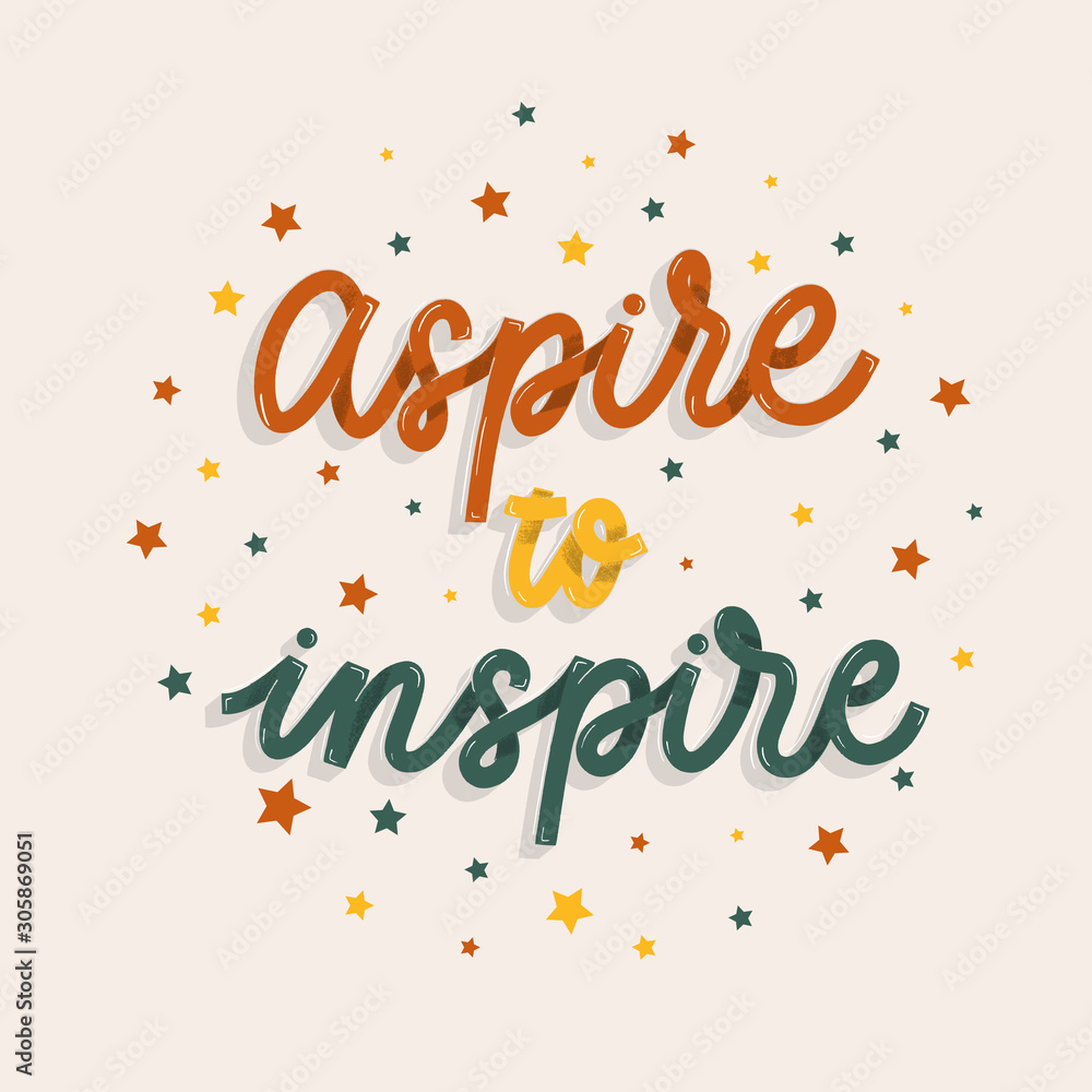 Aspire to inspire. Card with calligraphy. Hand drawn modern lettering ...