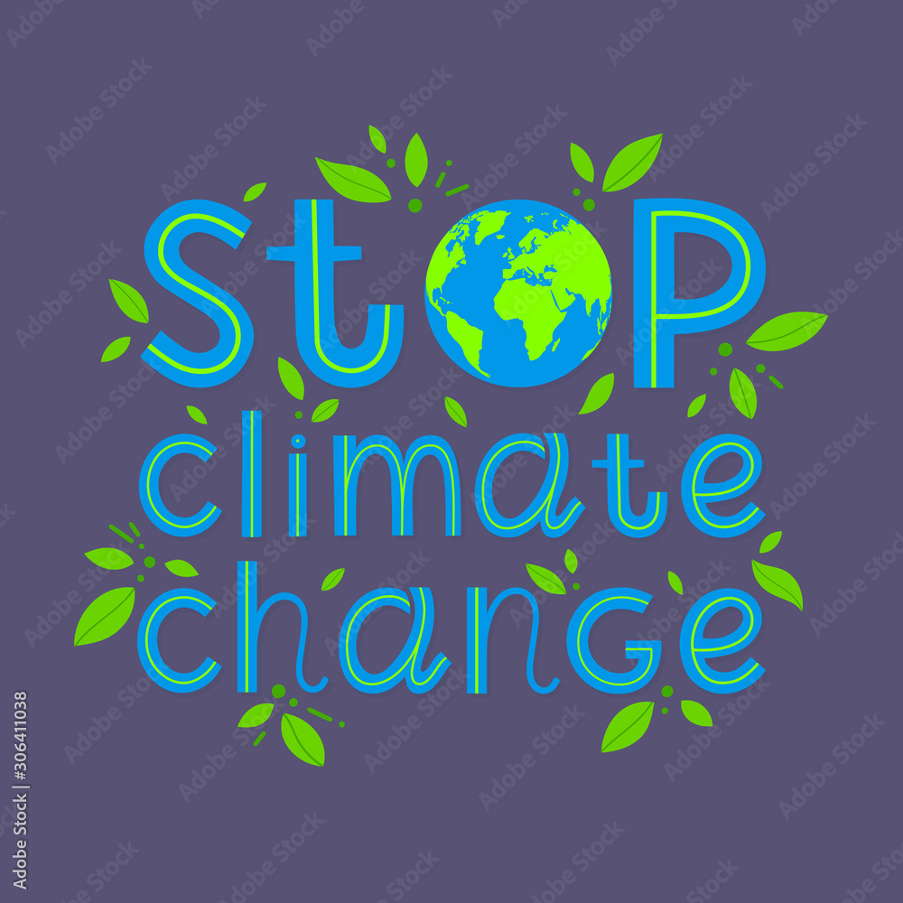 Stop climate change lettering with planet earth.Vector banner for ...
