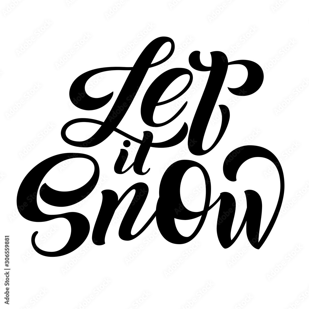 Let it snow hand lettering, script brush calligraphy isolated on white ...