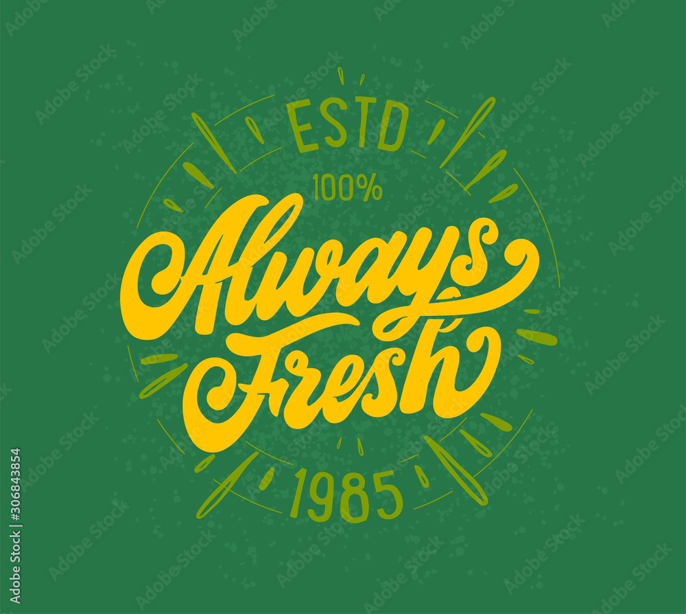 Always fresh lettering phrase. Vector illustration stamp. Handwritten ...