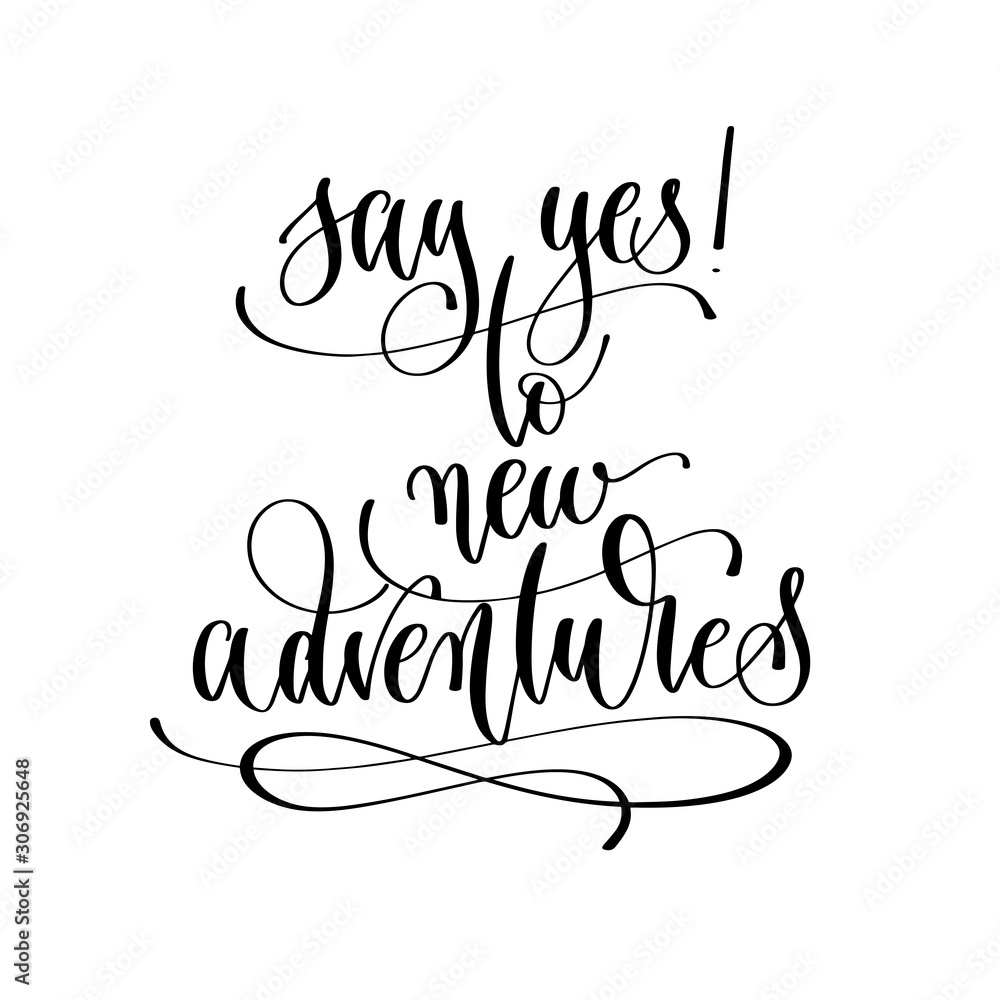 say yes to new adventures - hand lettering inscription text Stock ...