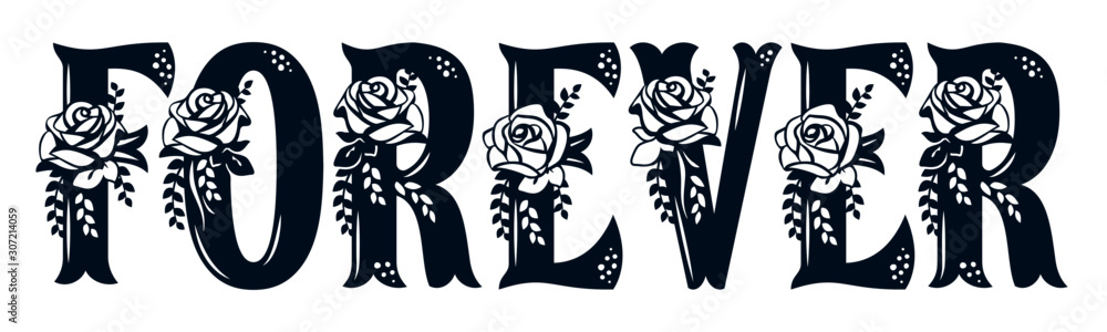 Word Forever with pattern of roses. Lace inscription. Floral decor for ...