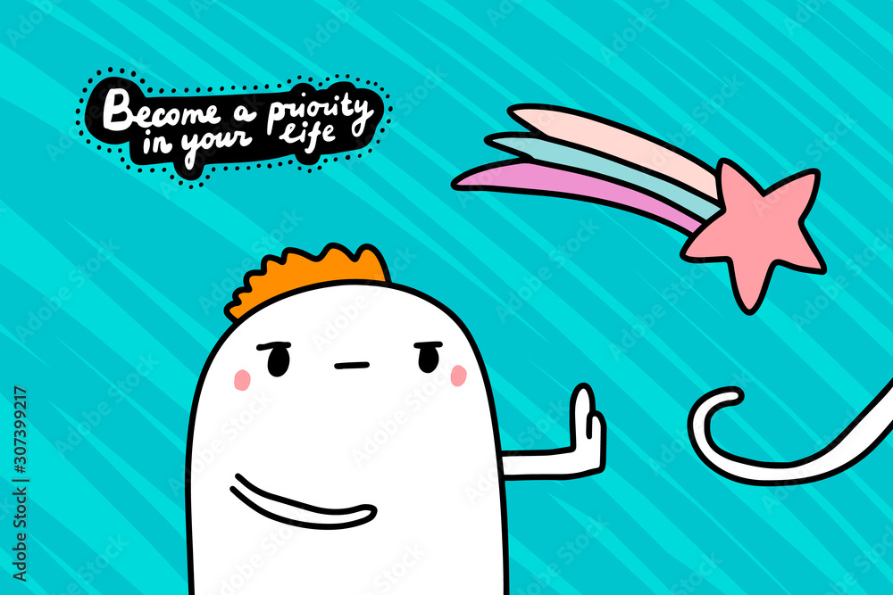 Become a priority in your life hand drawn vector illustration in ...