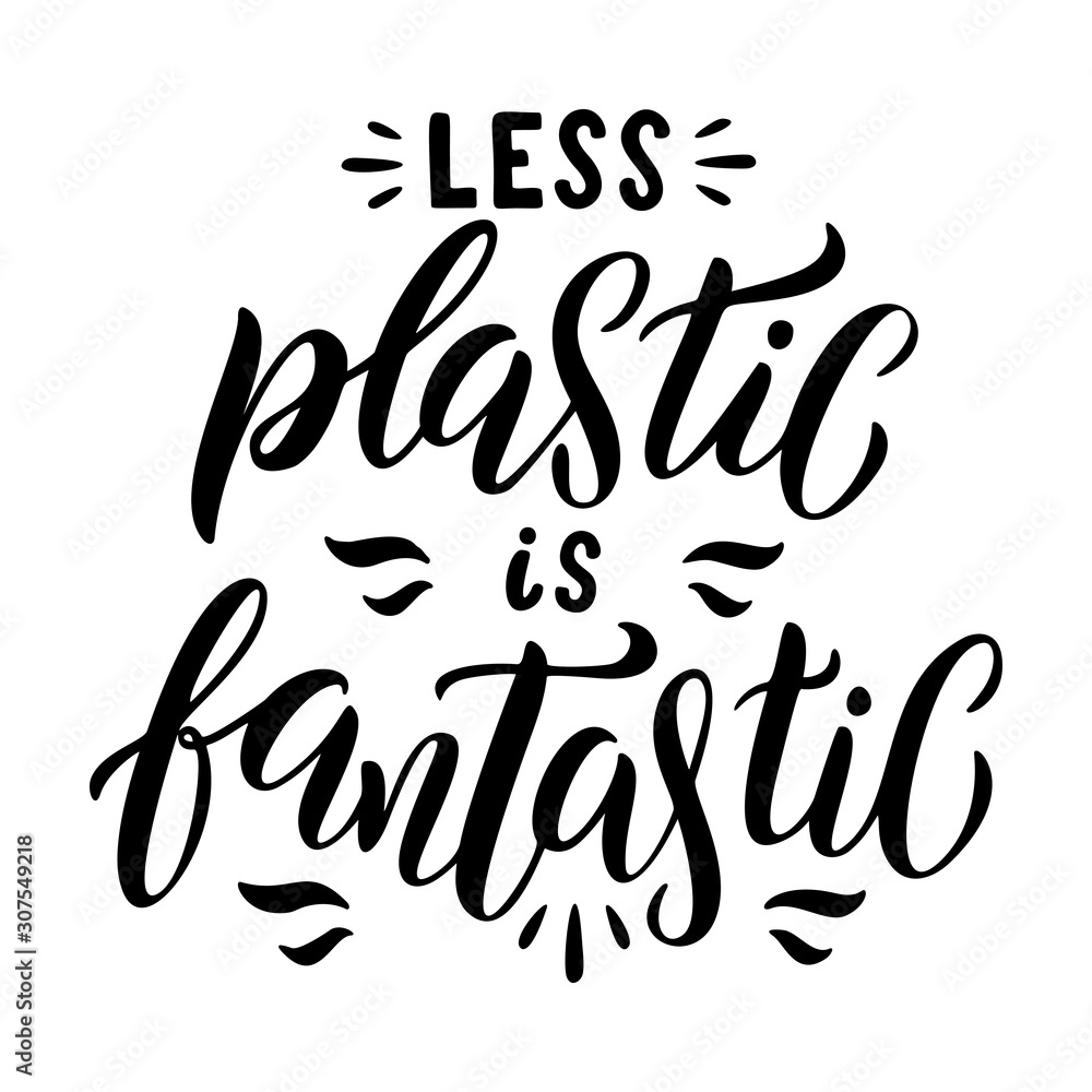 Less plastic is fantastic lettering card. Plastic free quote. ecology ...