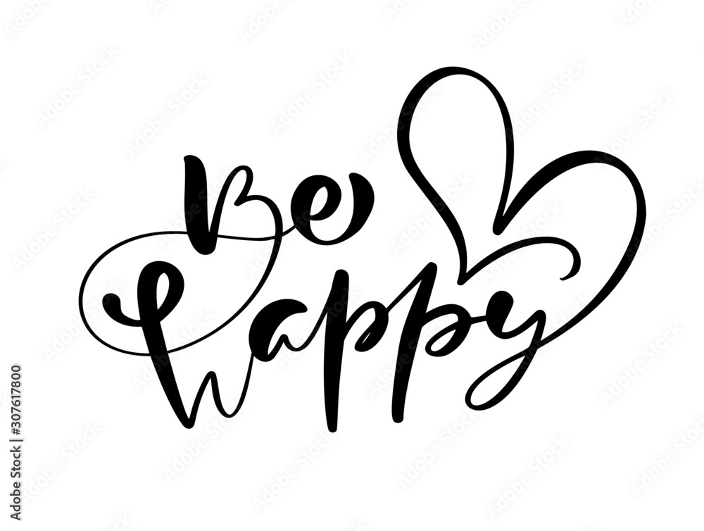 Be Happy Modern brush calligraphy text. Handwritten ink lettering with ...