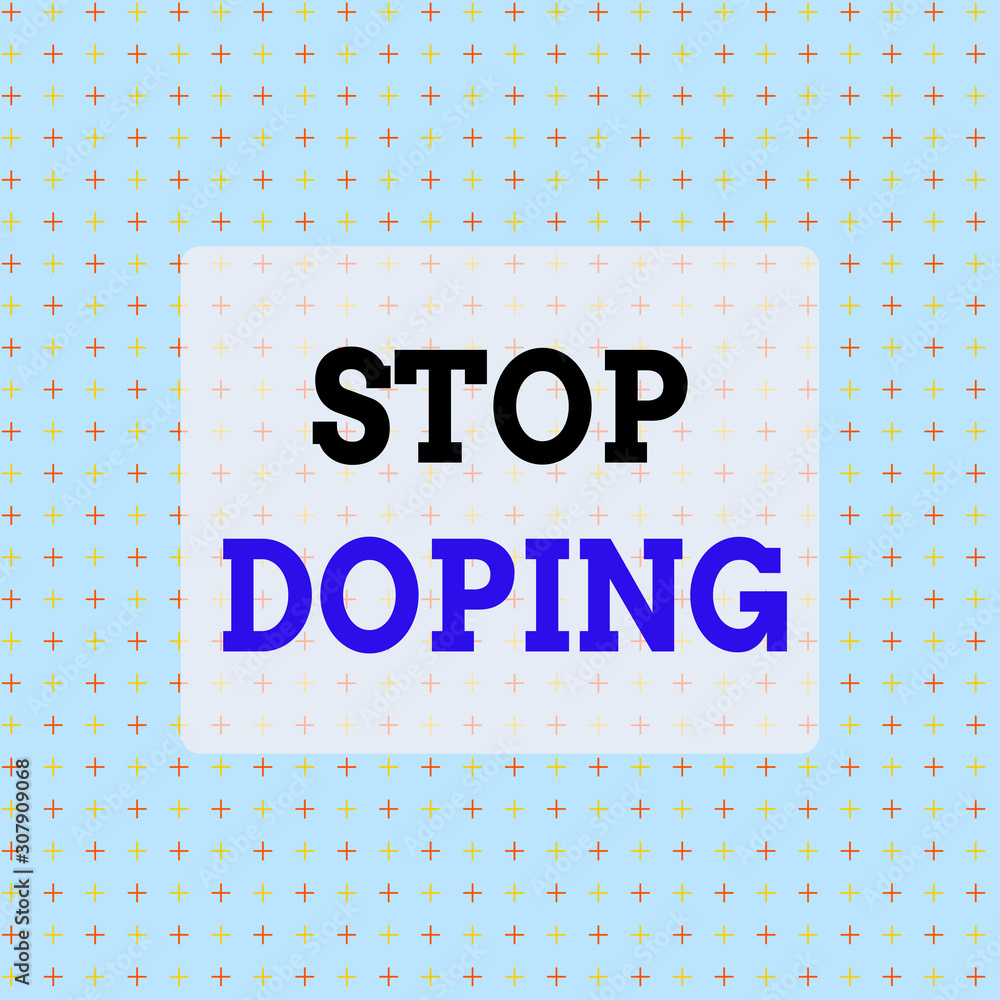 Conceptual hand writing showing Stop Doping. Concept meaning do not use ... Conceptual hand writing showing Stop Doping. Concept meaning do not use ...